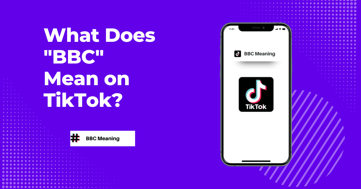 What Does BBC Mean On TikTok With Example